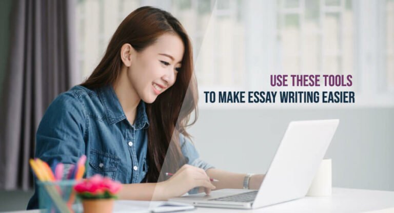 6 Tools to Make Essay Writing Easier