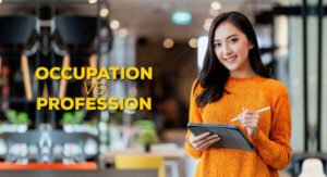 15 Differences between Occupation and Profession & Best Similarities