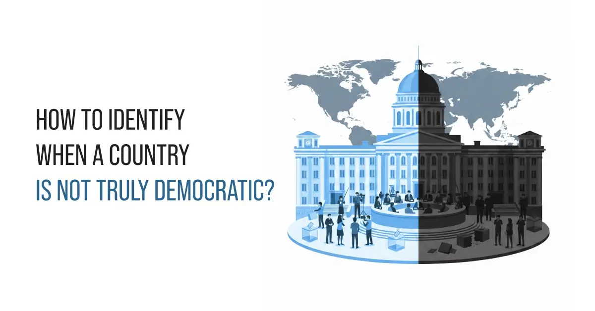 How to Identify when a Country Is Not Truly Democratic?
